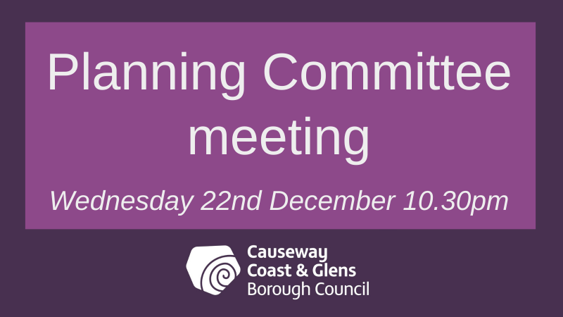 Planning Committee meeting | Causeway Coast & Glens Borough Council